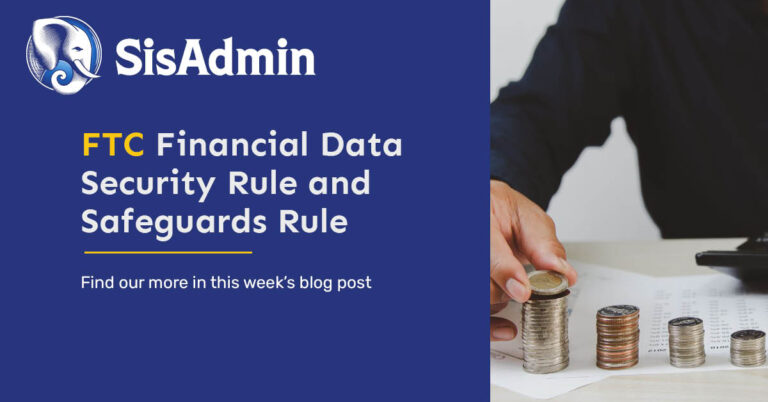 FTC Financial Data Security Rule and Safeguards Rule - SisAdmin