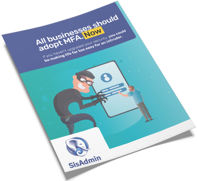 Your Business Should Be Using MFA ... NOW! - SisAdmin